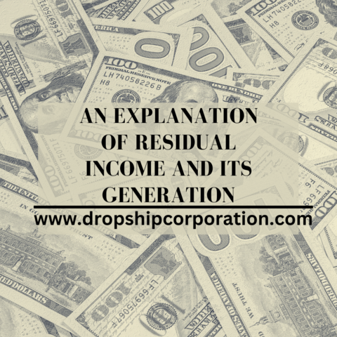 An Explanation of Residual Income and Its Generation - Dropship Corporation